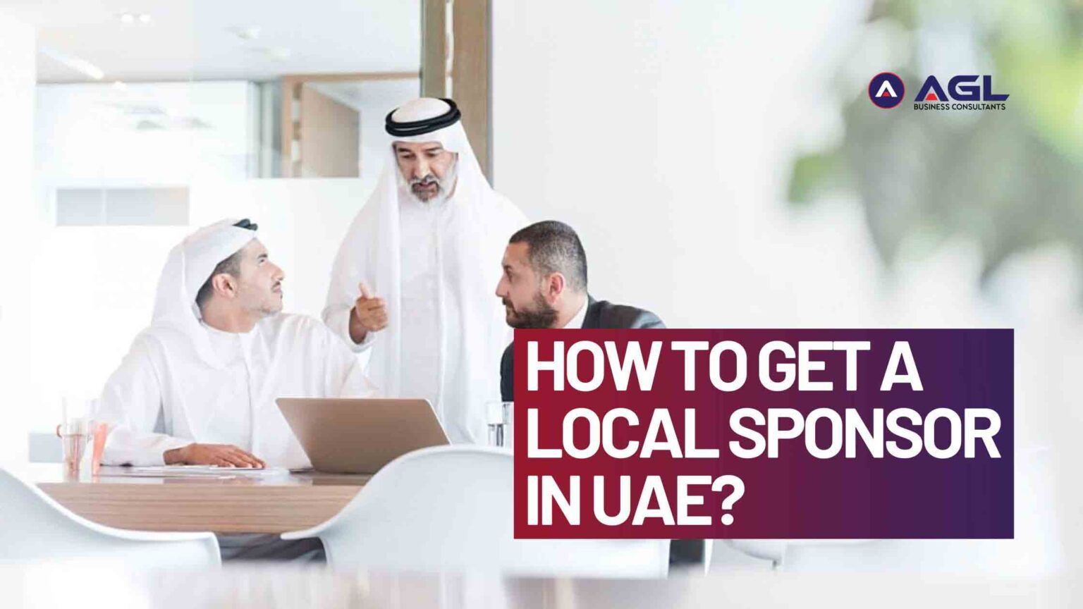 How to Get a Local Sponsor in UAE? | AGL Business Consultants